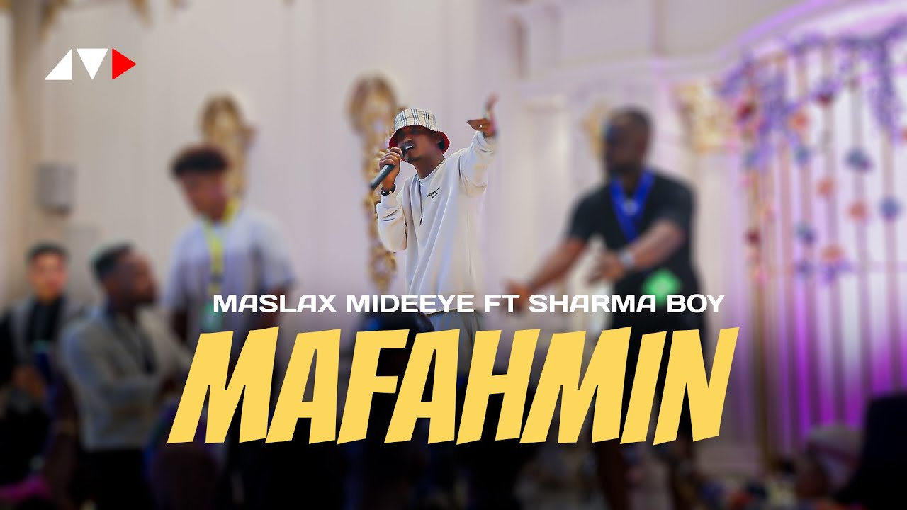 Sharma boy - MAFAHMIN ft. Maslax Mideeye | Showgii Qarniga - YouTube