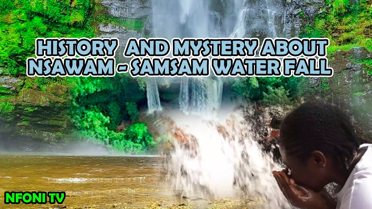 Nfoni TV: History and Mystery of Nsawam -Samsam Water Fall - YouTube