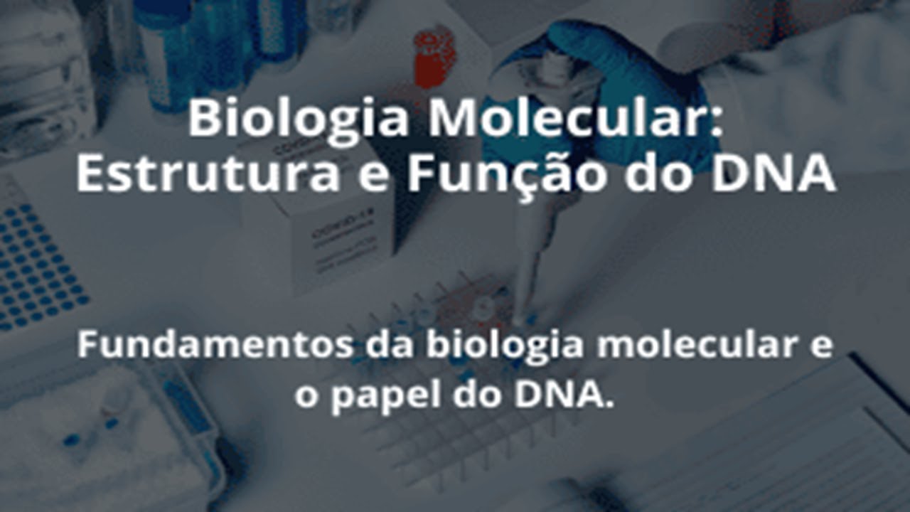 Biologia Molecular: Estrutura e Função do DNA - YouTube