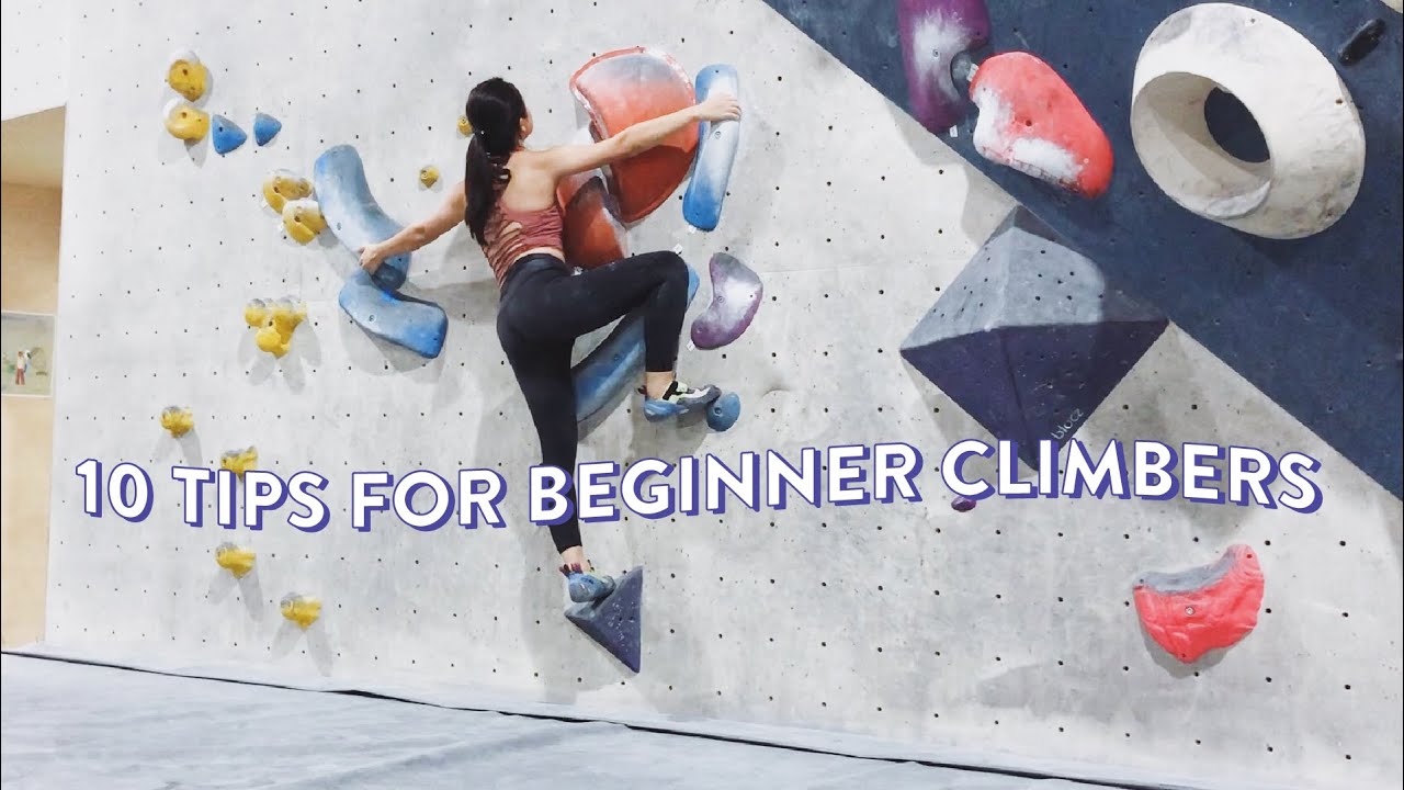 10 Tips for Beginner Climbers 🙌 - YouTube
