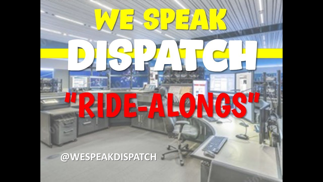 WE SPEAK DISPATCH - RIDE-ALONGS - YouTube