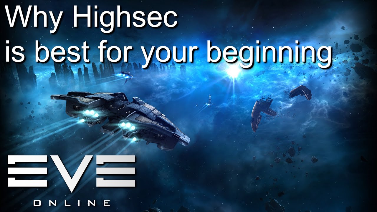 Eve Online: Learn in Highsec before moving to Low/Null - YouTube