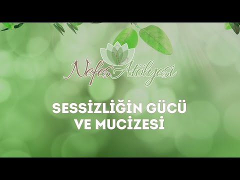 Sessizliğin Gücü ve Mucizesi