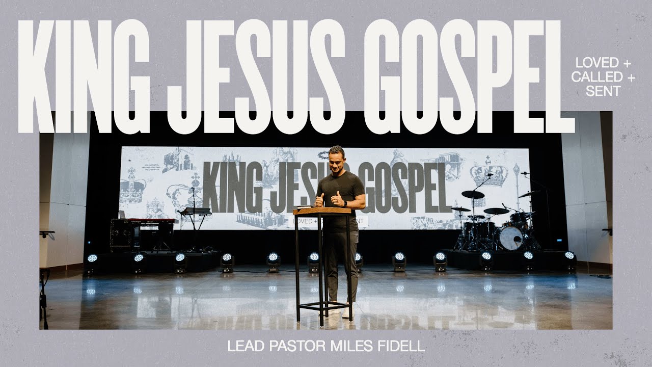 King Jesus Gospel: Loved + Called + Sent – Miles Fidell - YouTube