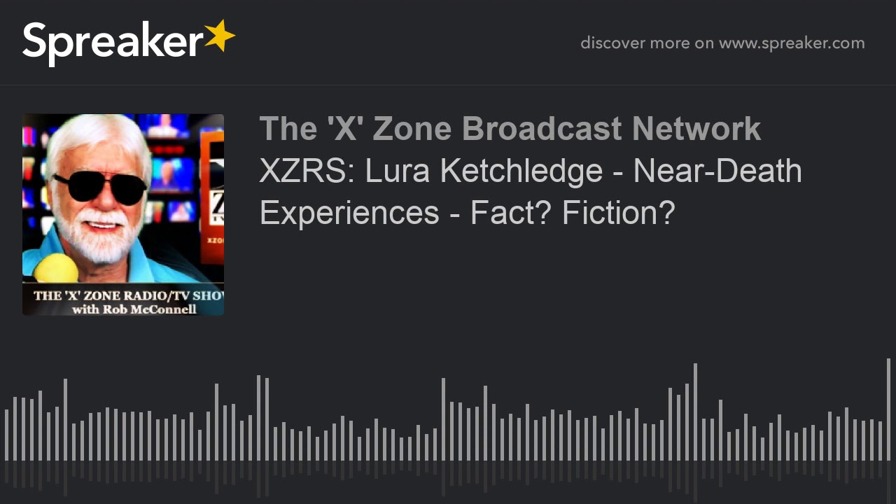 XZRS: Lura Ketchledge - Near-Death Experiences - Fact? Fiction? - YouTube