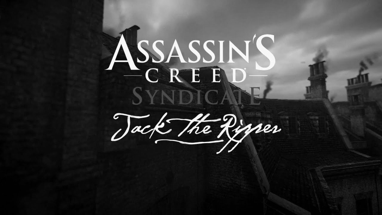 Assassin's Creed Syndicate; Jack the Ripper Episode 1: Autumn of Terror ...