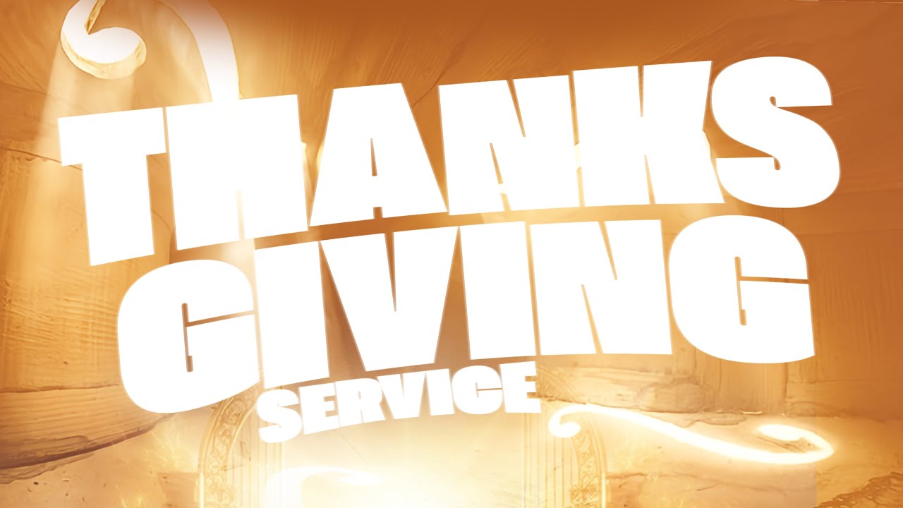 MARCH THANKSGIVING SERVICE - YouTube