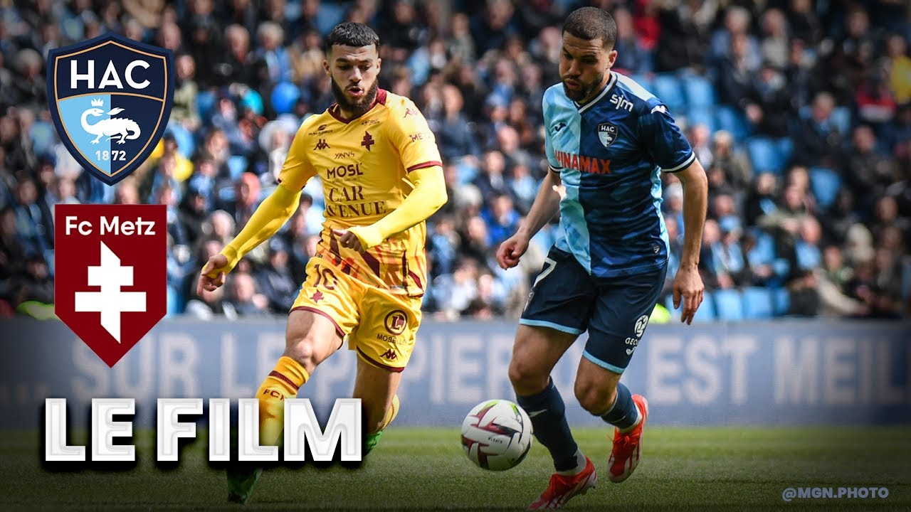 HAC - FC Metz | 21 avril 2024 | le film - YouTube