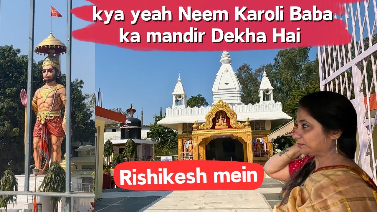 Neem Karoli Baba Mandir Rishikesh-Rishikesh-Ramjhula - YouTube