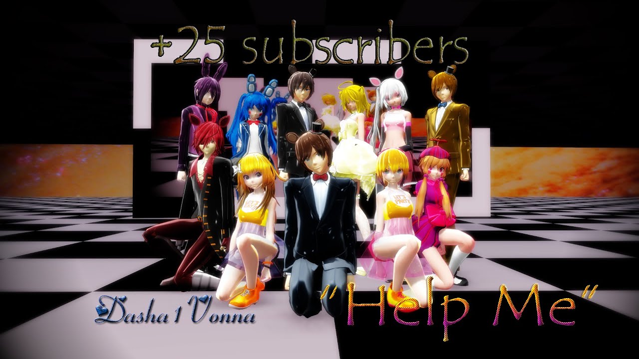 〖MMD〗 FNaF +25 subscribers 〔Help Me!〕 - YouTube