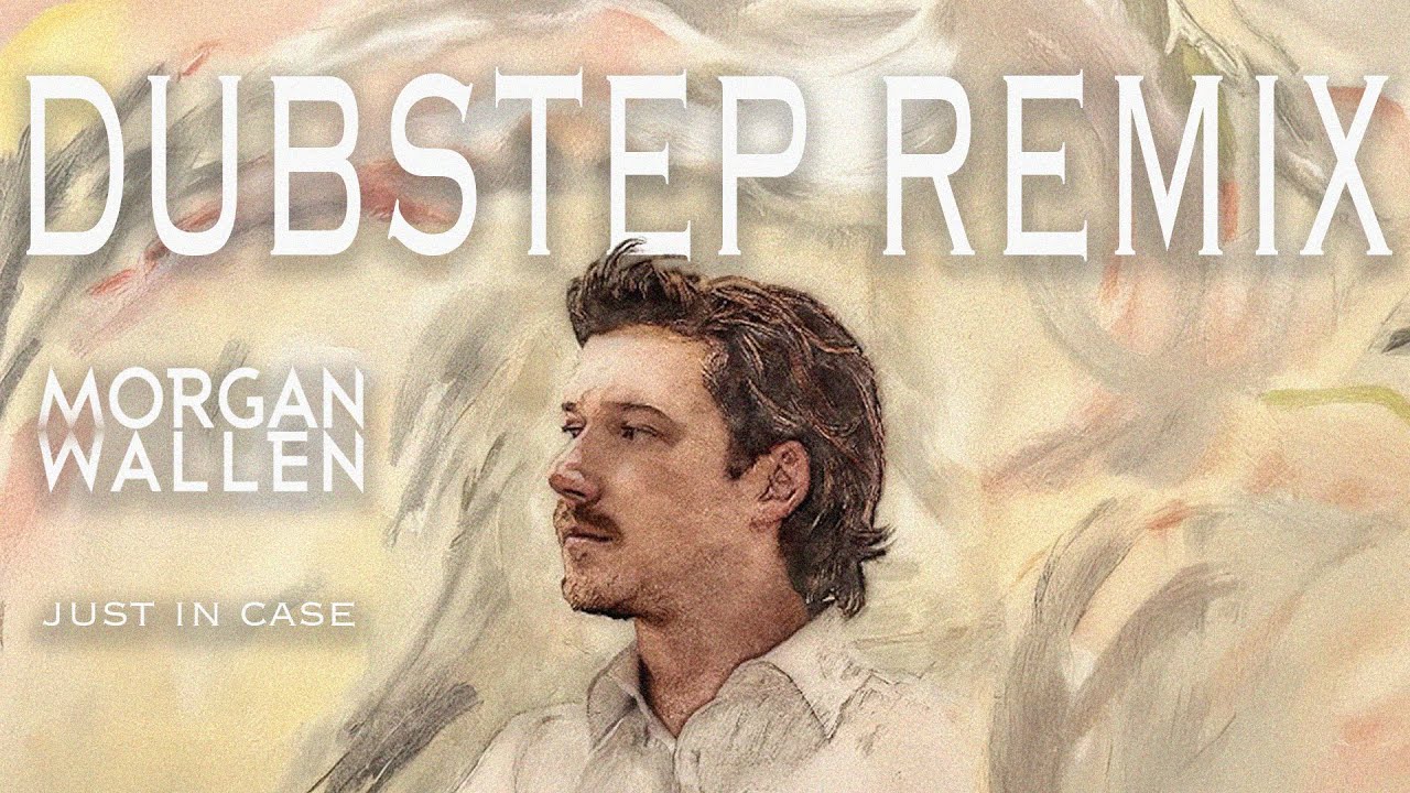Morgan Wallen - Just In Case (Dubstep remix) - YouTube
