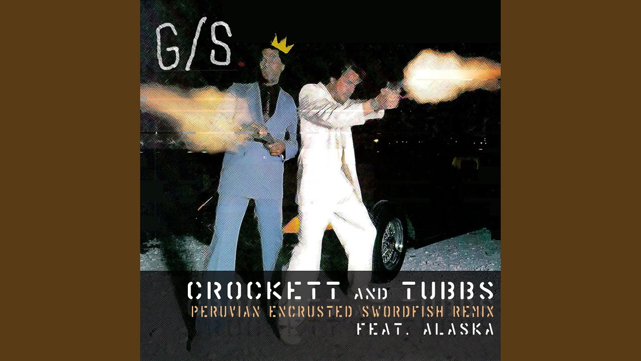 Crockett And Tubbs Feat Alaskaatoms Youtube