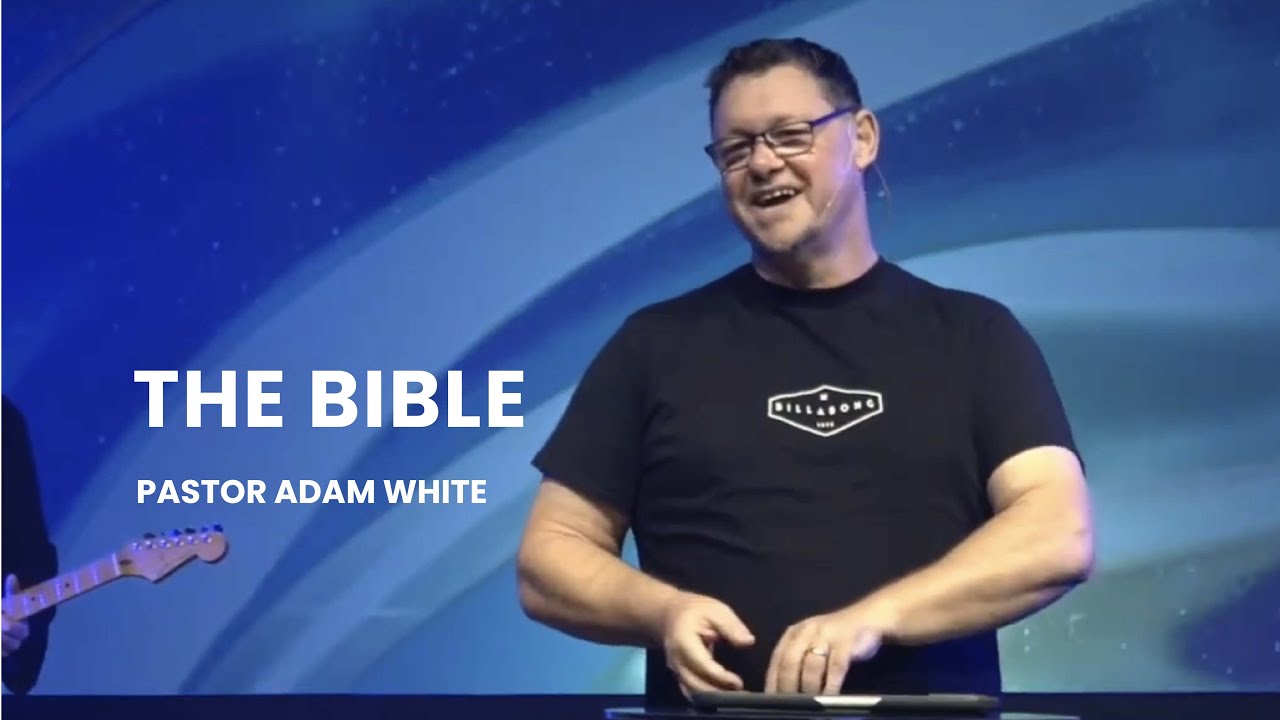 The Bible | Pastor Adam White - YouTube