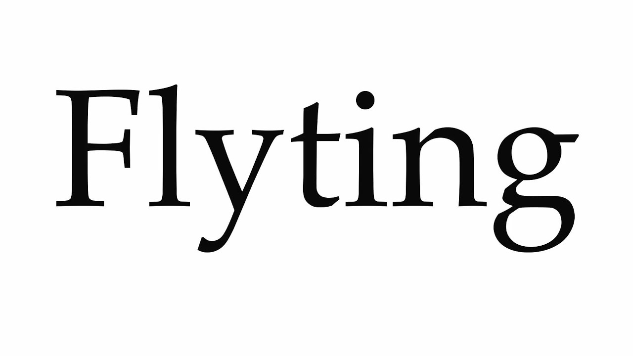 How to Pronounce Flyting - YouTube