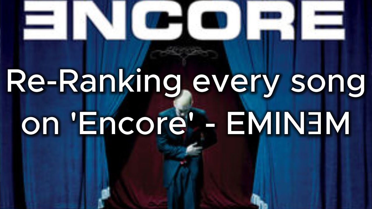 Ranking Every song on 'Encore' - Eminem - YouTube