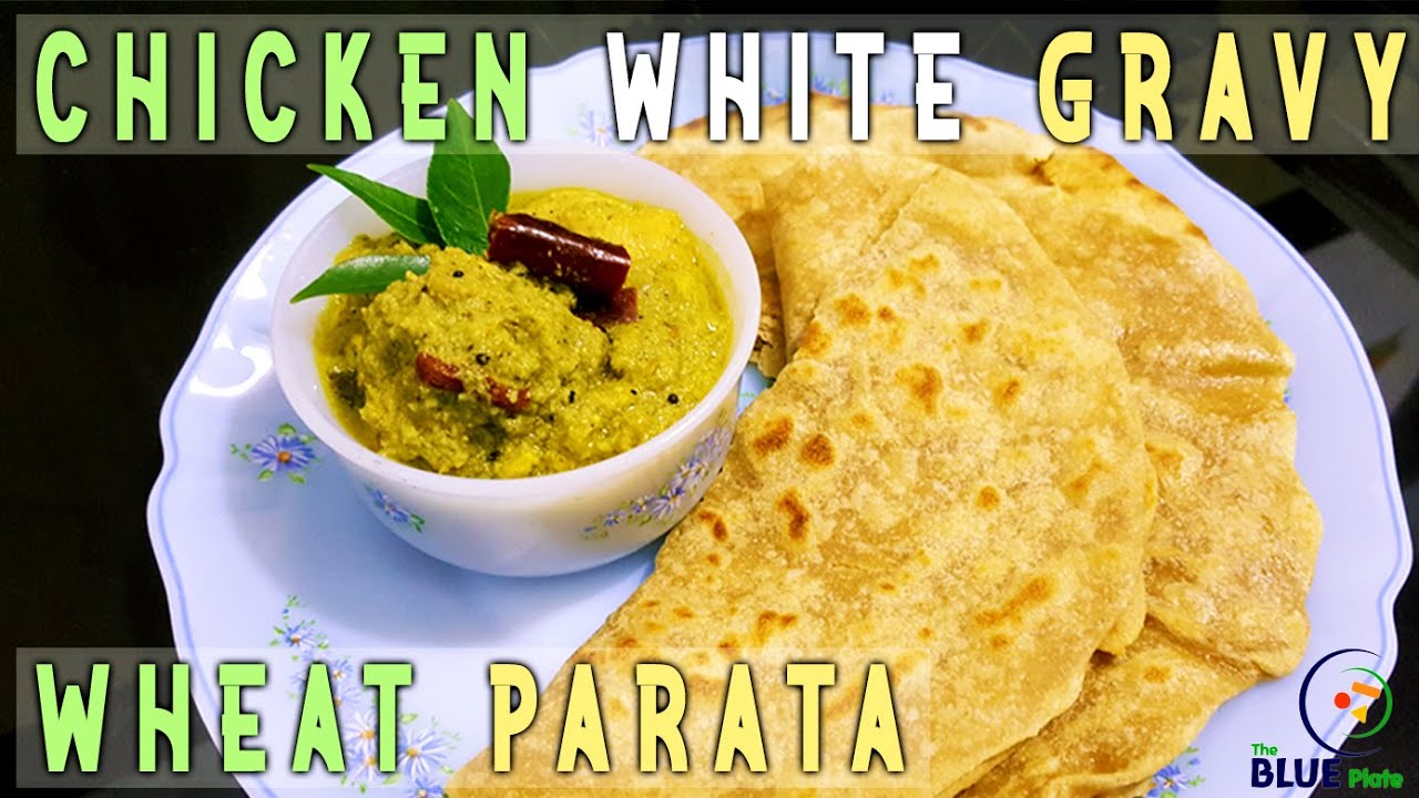 Chicken White Gravy & Wheat Parata Recipe | Kerala Parata | White Gravy ...
