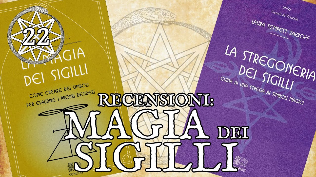 22 - Recensione di "La Magia dei Sigilli" e "La Stregoneria dei Sigilli ...