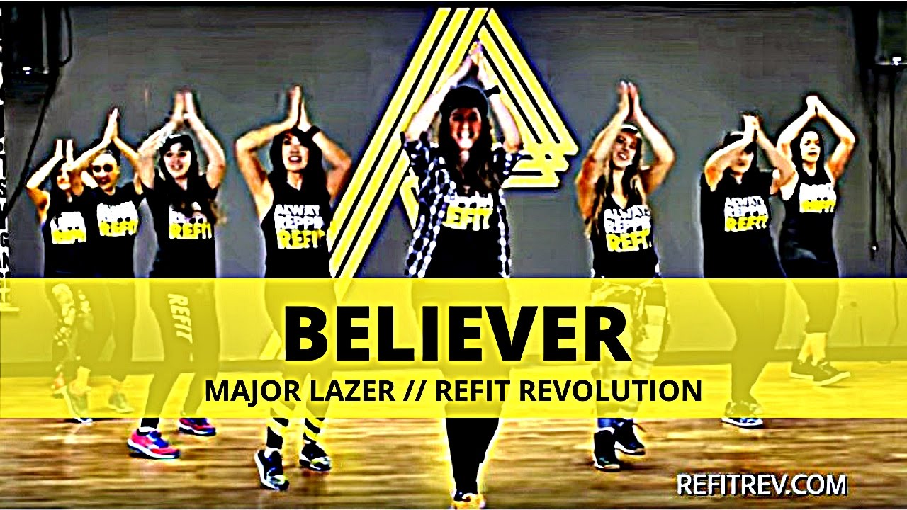"Believer" || Major Lazer || Cardio Dance Fitness || REFIT® Revolution ...