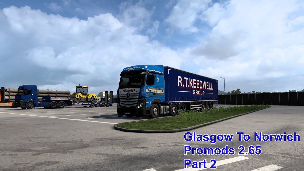 Euro Truck Simulator 2 Glasgow To Norwich Part 2 Promods 2.65 Real Time ...