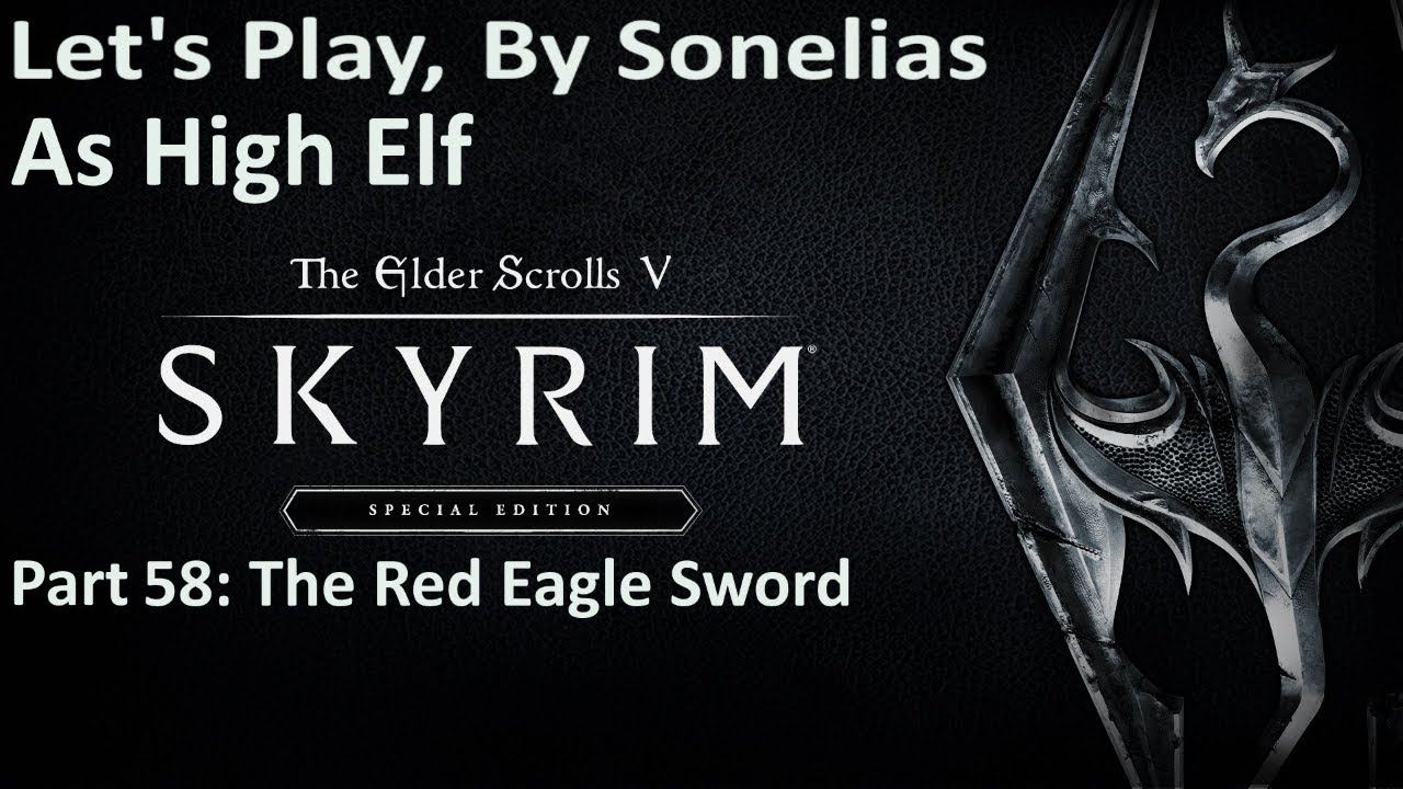 Skyrim Special Edition - High Elf - Part 58 - The Red Eagle Sword - YouTube