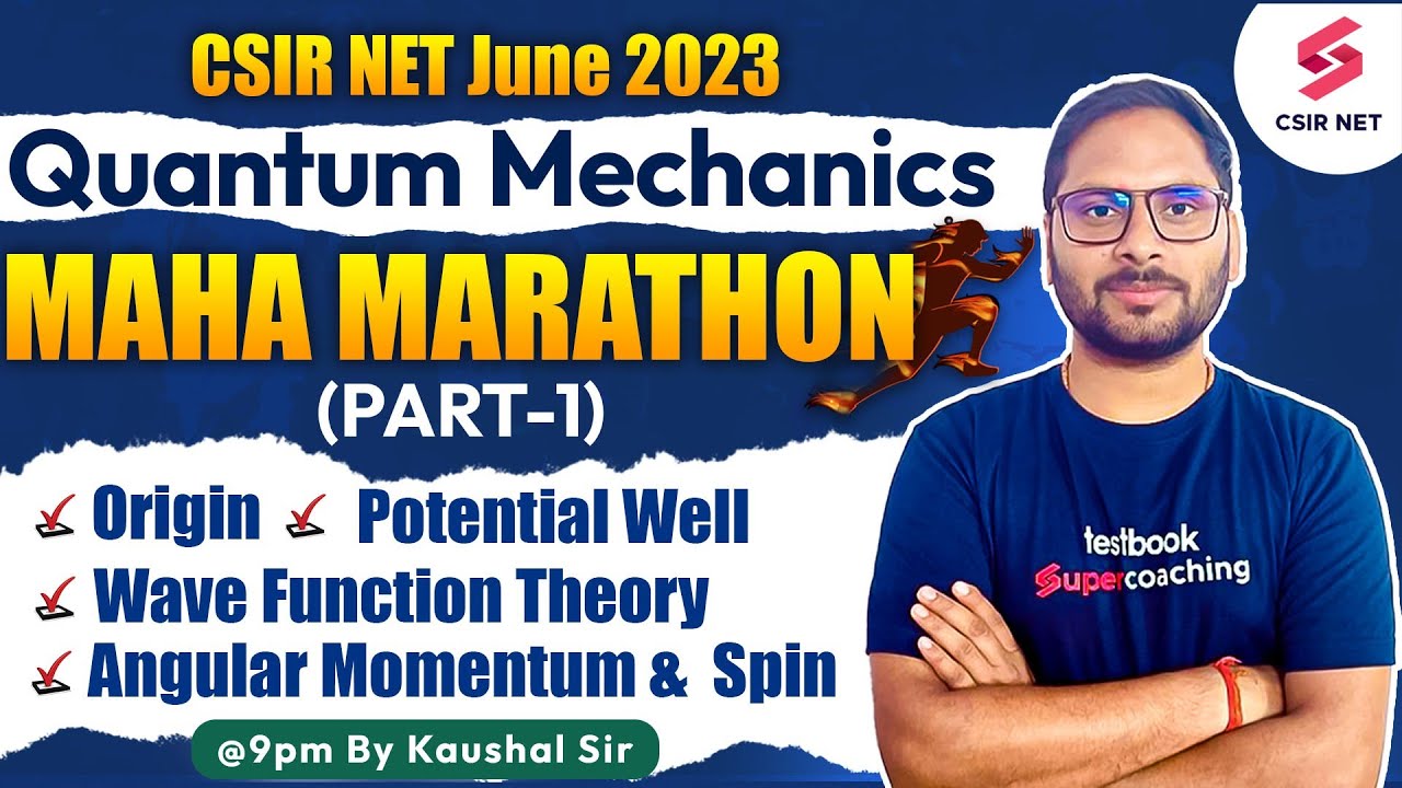 CSIR NET 2023 | Maha Marathon Quantum Mechanics | Part-1 |Origin, Angular Momentum etc | Kaushal ...