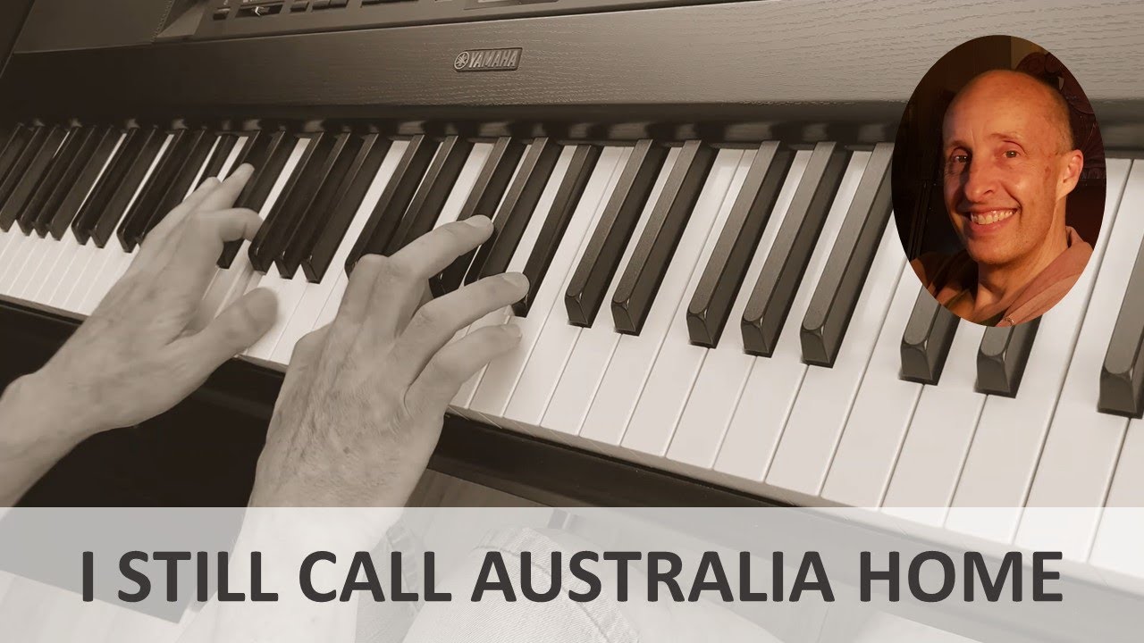 I Still Call Australia Home (Peter Allen) Piano Cover - YouTube