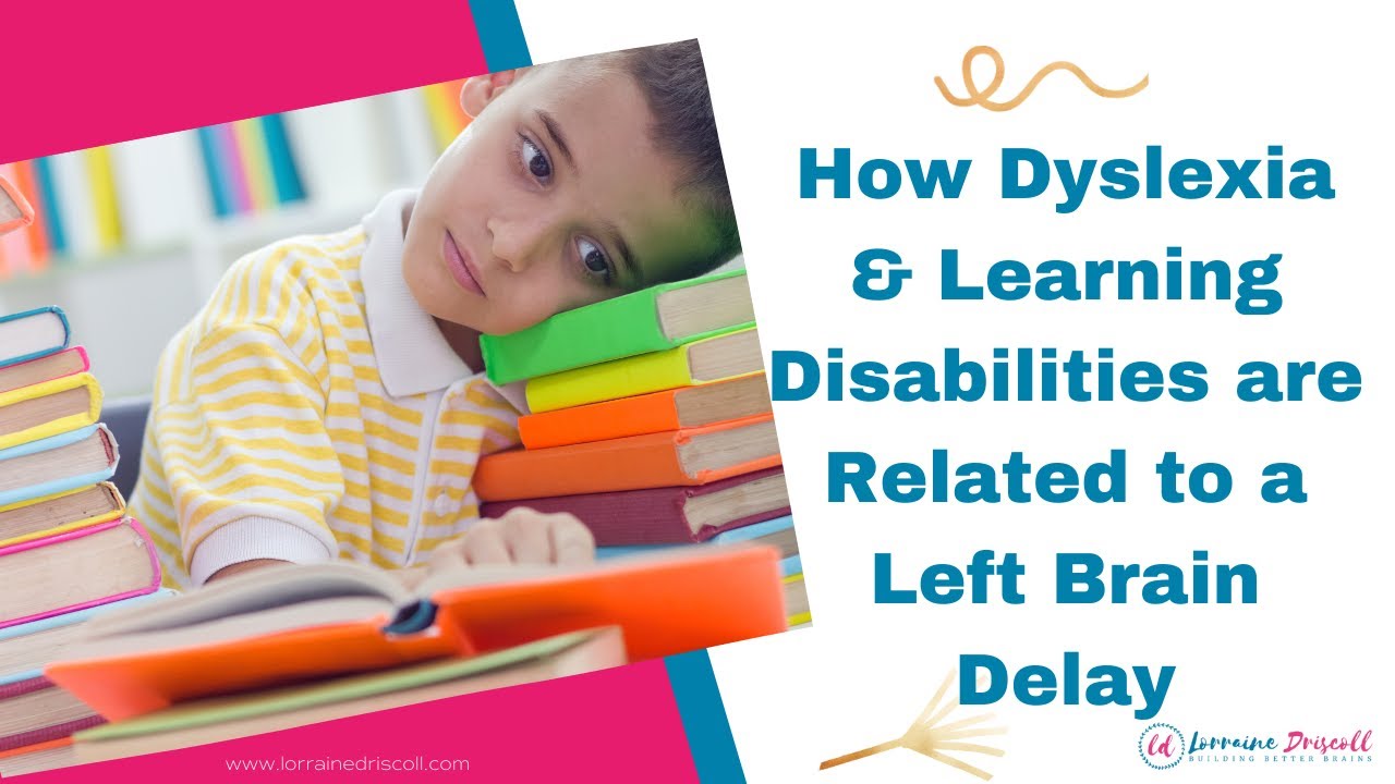 Dyslexia and Learning Disabilities | Related to Left Brain Delay[HOW ...