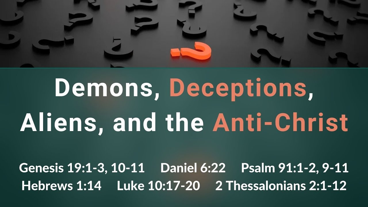 Sunday Sermon 2023/08/20 | Demons, Deceptions, Aliens, and the Anti ...