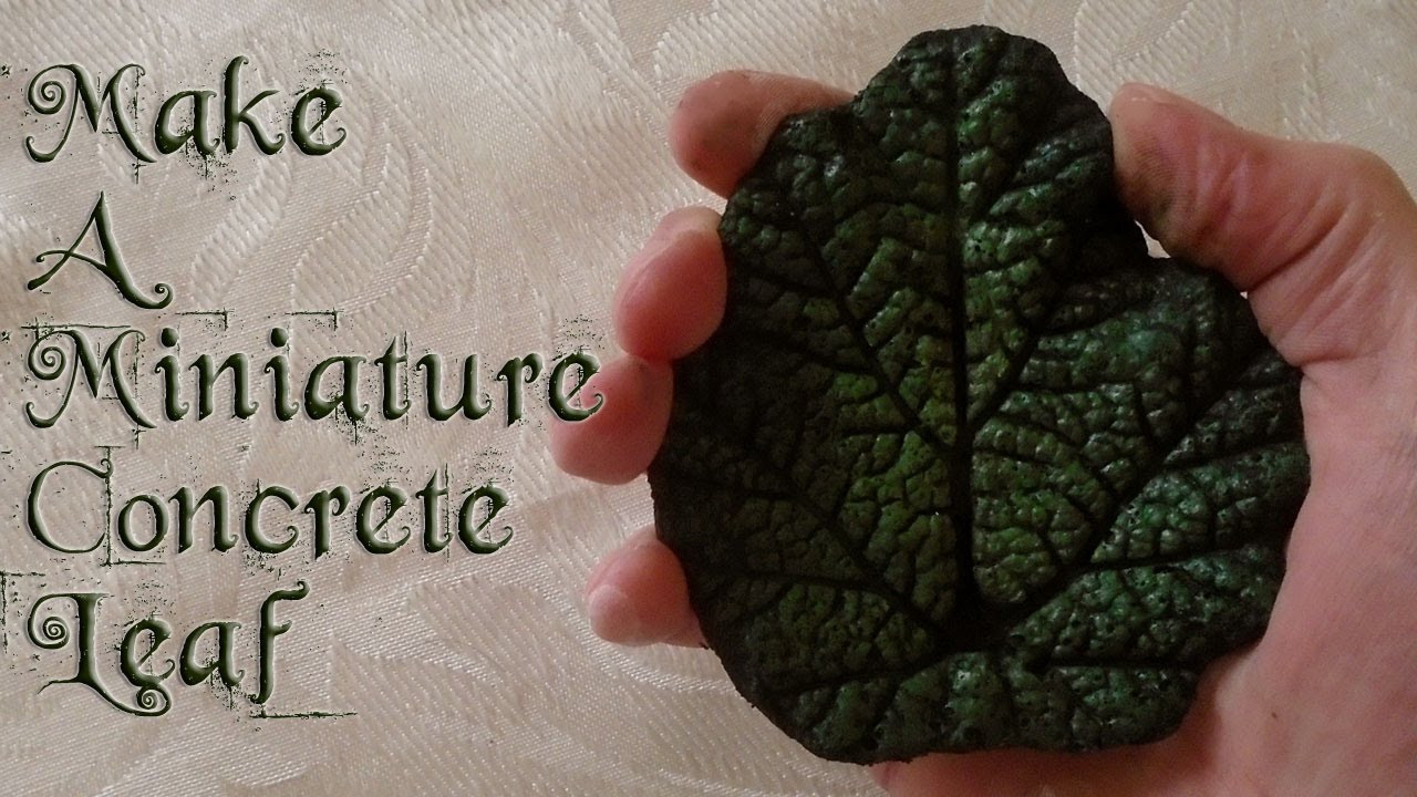 Make A Miniature Concrete Leaf - YouTube