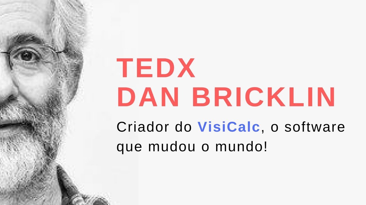 ⭐ TEDx - Dan Bricklin Criador do VisiCalc (Apple) - Pai das Planilhas ...
