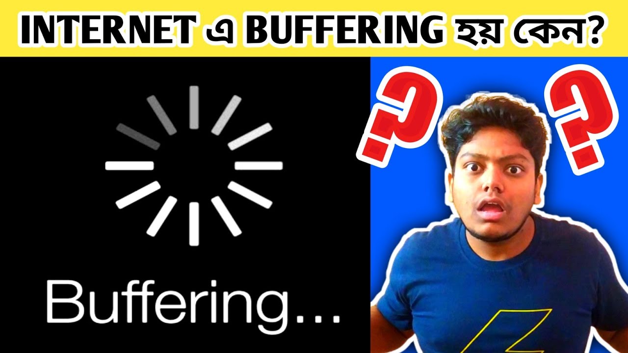 Why Internet Does Buffering? | Internet -এ কেন Buffering হয়? | Internet Buffering in Bangla ...