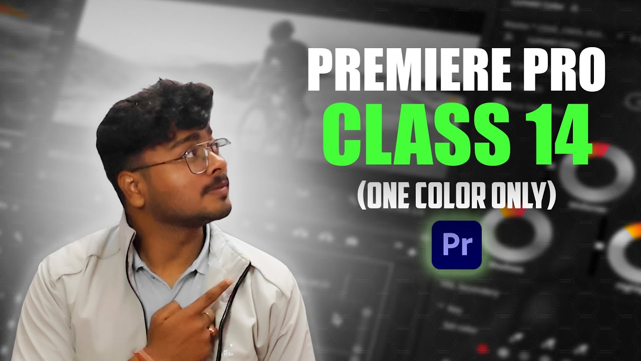 One Color Only | Adobe Premiere Pro - Class 14 | The Editing Canvas ...