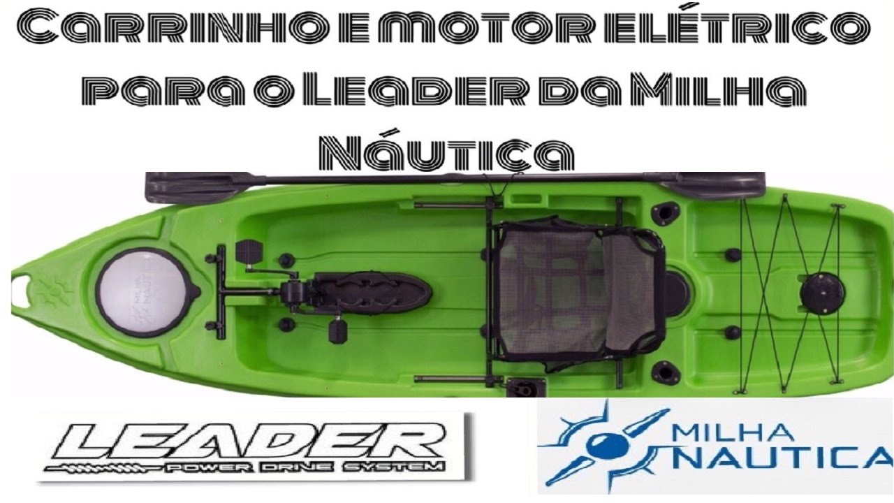 Motor Elétrico e carrinho para o Caiaque Leader da Milha Náutica ...