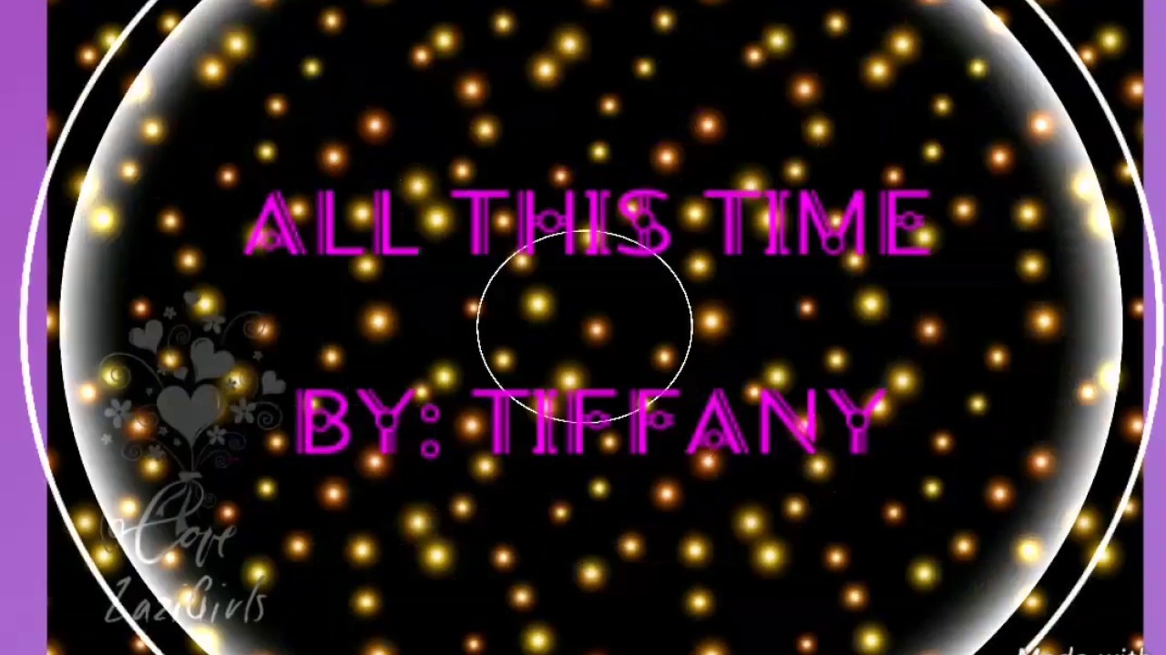 TIFFANY- ALL THIS TIME (with lyrics) - YouTube