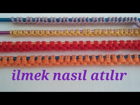 ilmek nasıl atılır / örgü modelleri/ kolay ilmek atma teknikleri