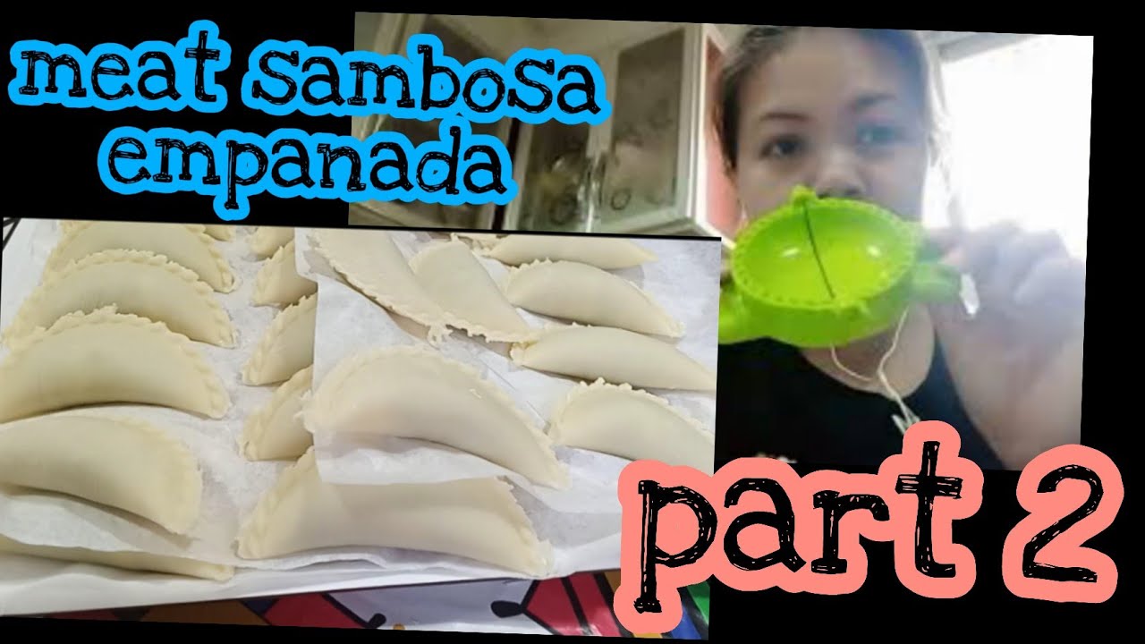 MAKING MEAT SAMBOSA/EMPANADA/PART 2 - YouTube