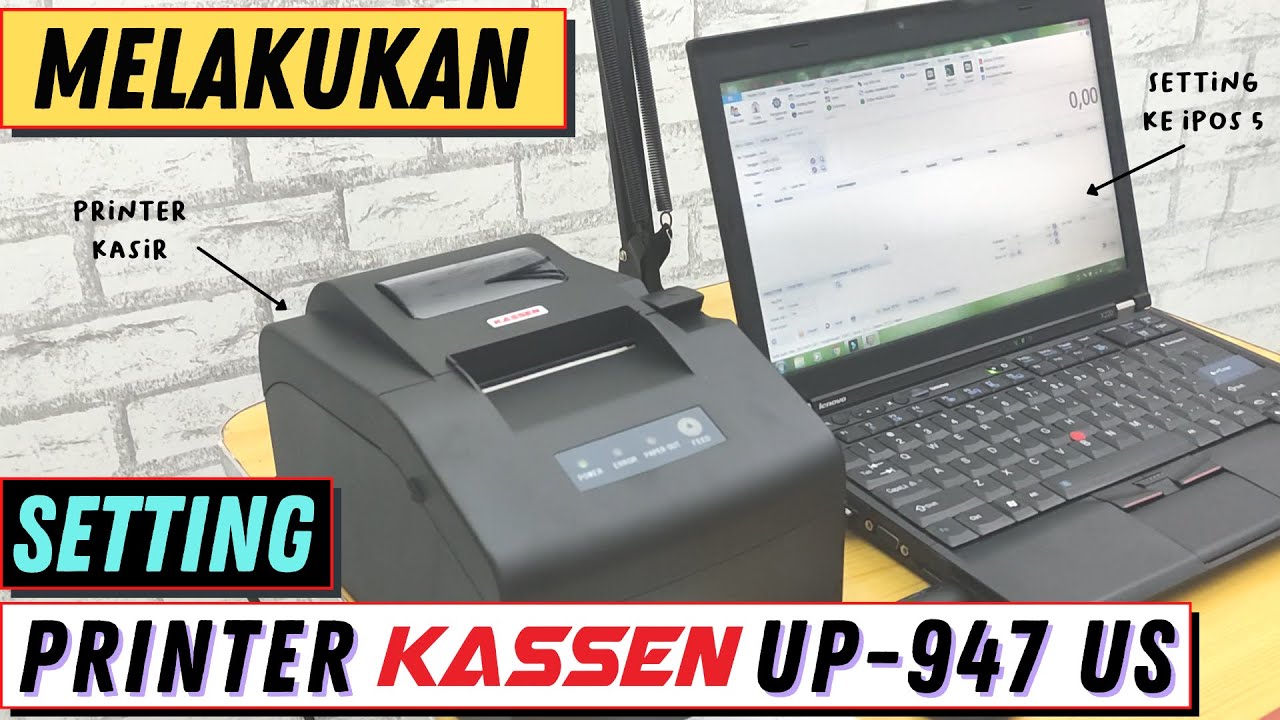 SETTING PRINTER KASIR KASSEN UP 947 US - YouTube