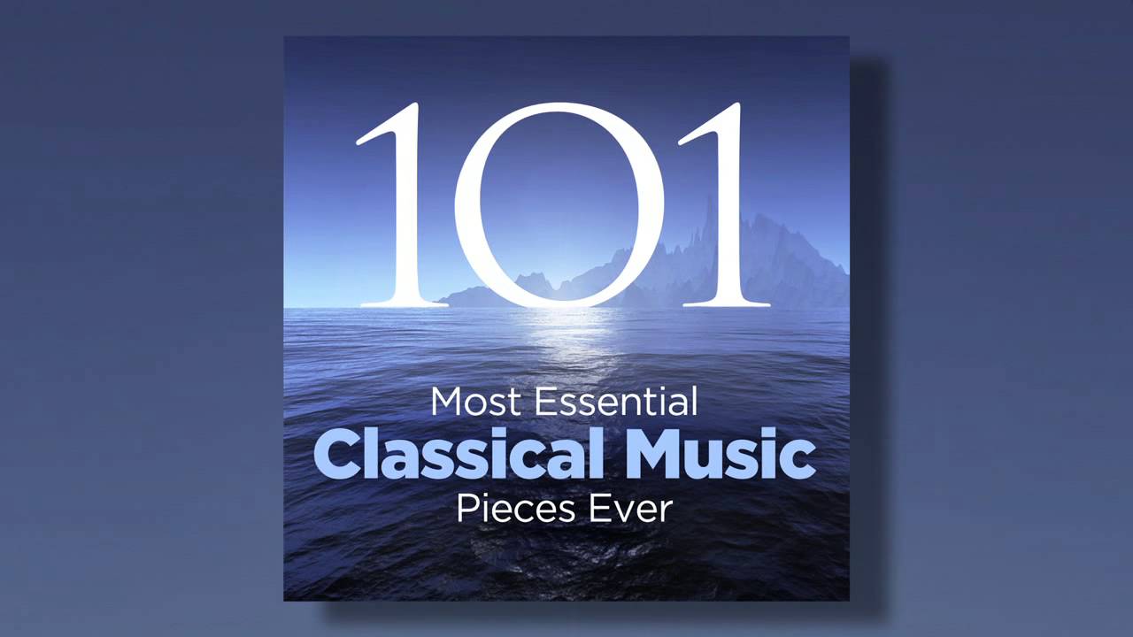 Discover The 101 Most Essential Classical Music Pieces Ever - YouTube