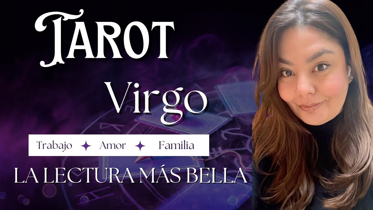 VIRGO: LE HAS PEDIDO AL UNIVERSO UNA PERSONA ESPECIAL… Y VENDRÁ A TI ...