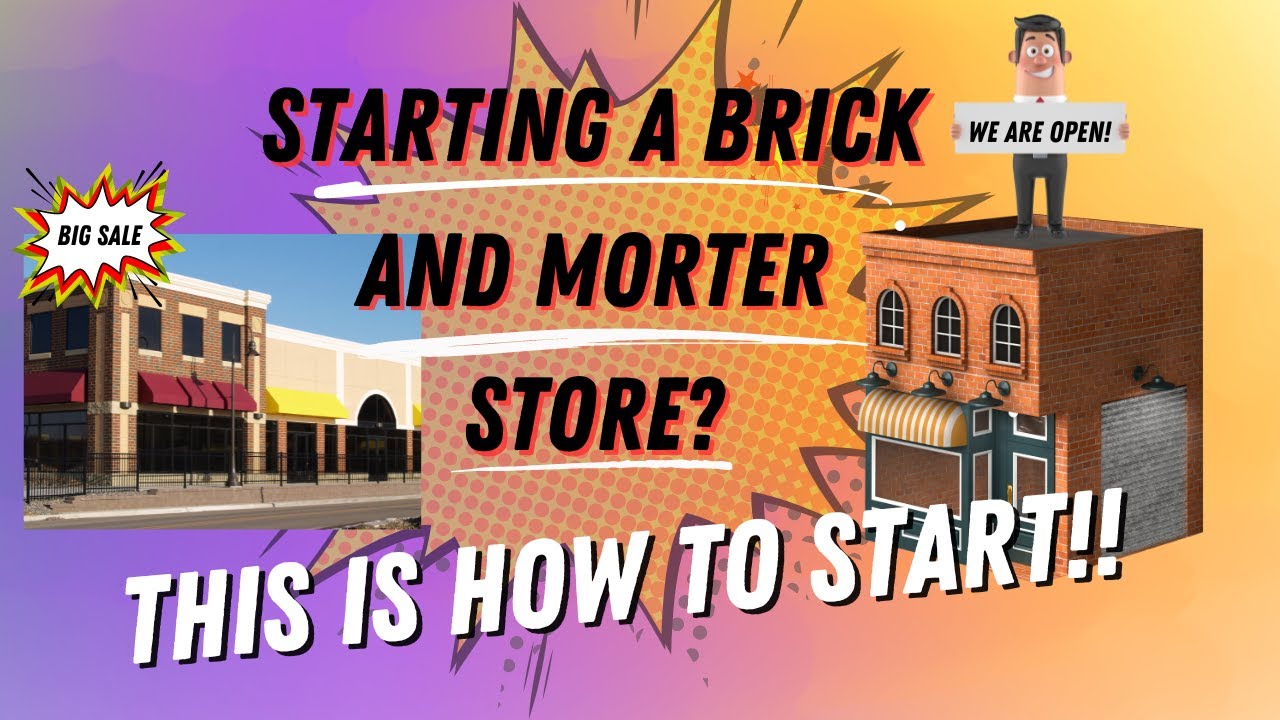 Starting a Brick and Mortar Store: Everything you Need to Know!! - YouTube