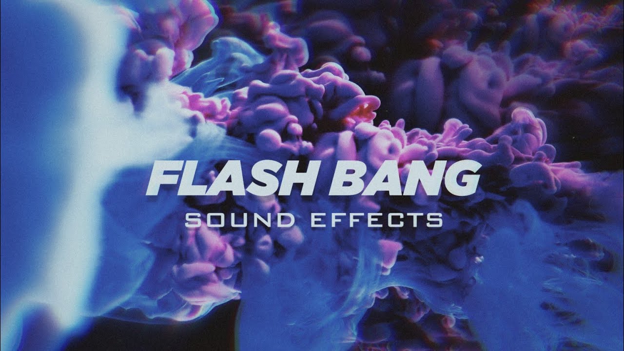 Flash Bang | Enhancing Your Edits with Flash and Bang Sound Effects ...
