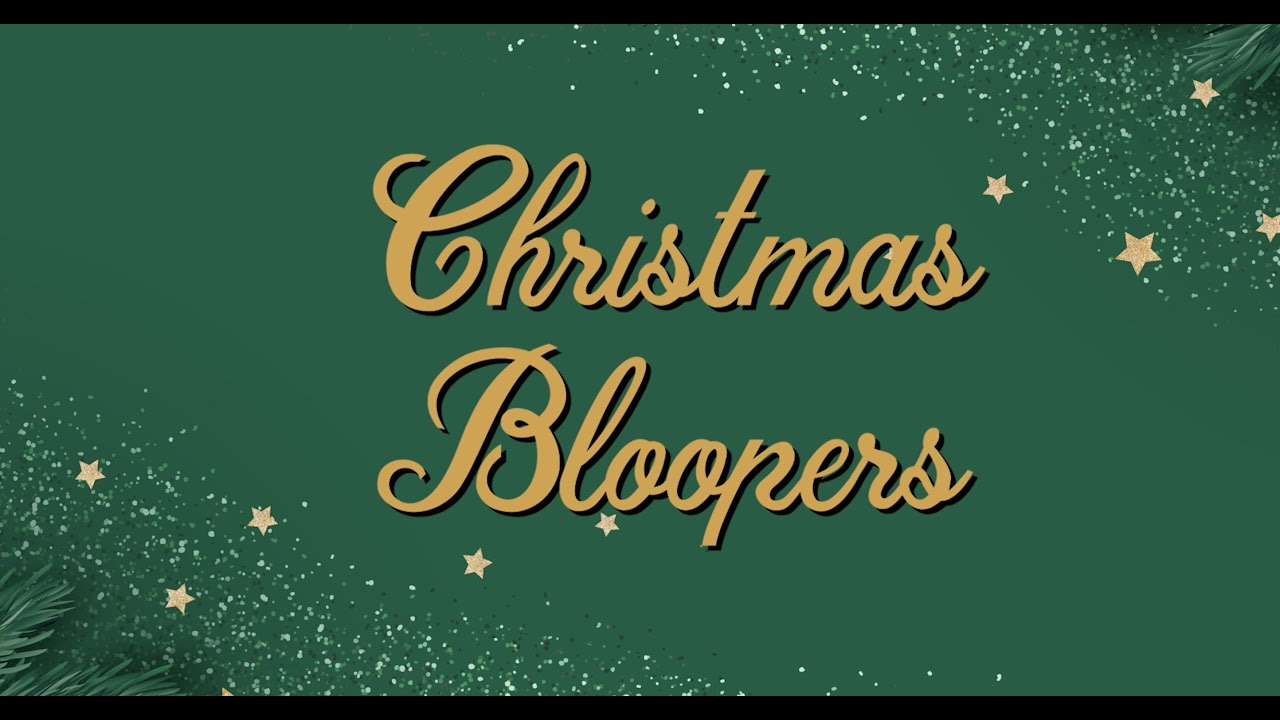 Christmas Bloopers - YouTube
