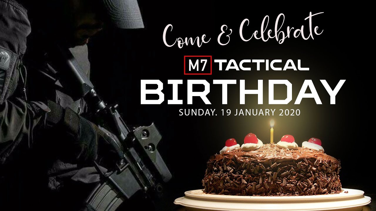 M7 TACTICAL BIRTHDAY - YouTube