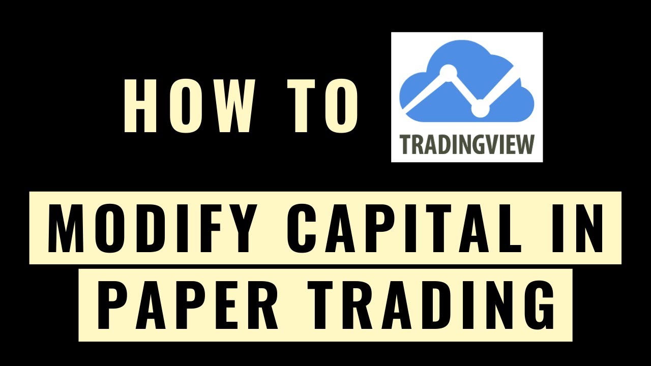 How To Modify Paper Trading Capital In TradingView YouTube how-to-modify-paper-trading-capital-in-tradingview-youtube