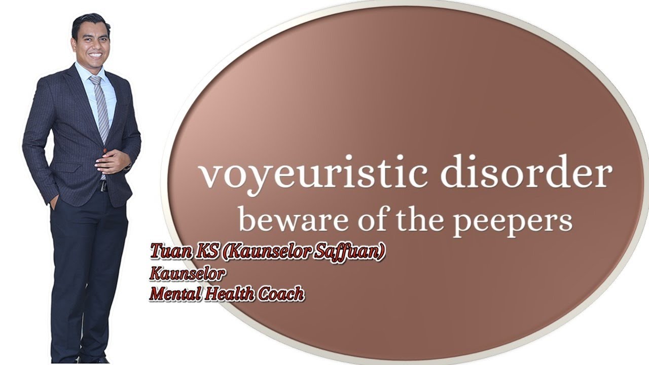 LIVE BICARA KESIHATAN MENTAL : VOYEURISTIC DISORDER. - YouTube