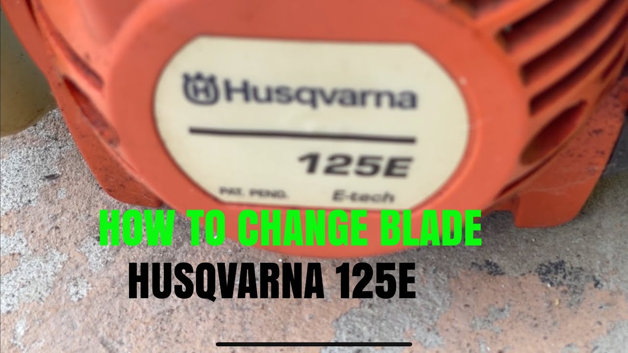 HOW TO CHANGE BLADE FOR HUSQVARNA EDGER 125E - YouTube
