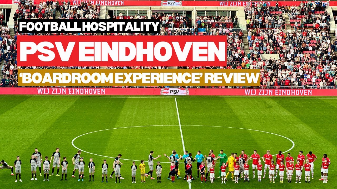 PSV Eindhoven hospitality review | Boardroom Experience | The Padded ...