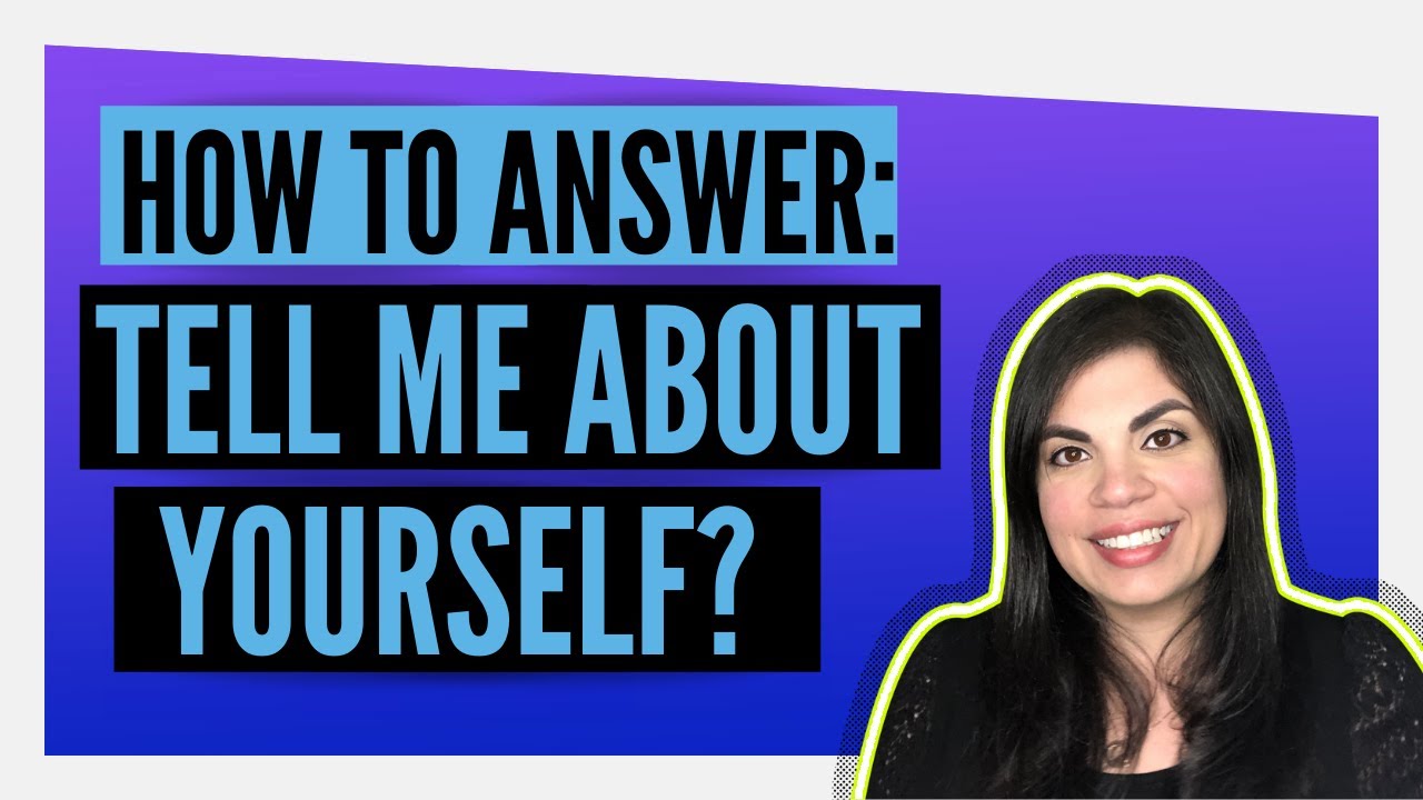 Tell Me About Yourself – How To Best Answer This Interview Question ...