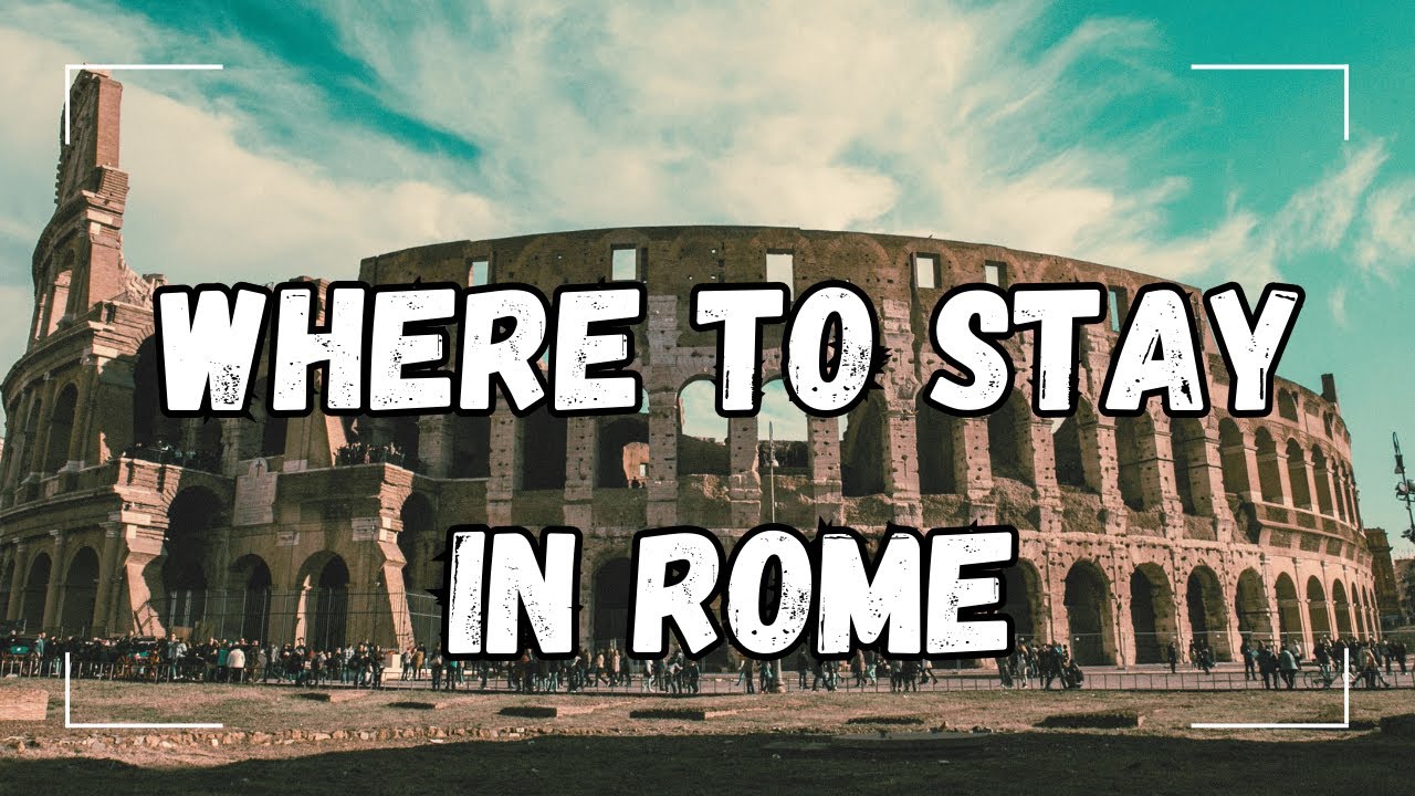 Where to Stay in Rome Italy in 2024 (Rome Travel Guide) - Rome Travel ...