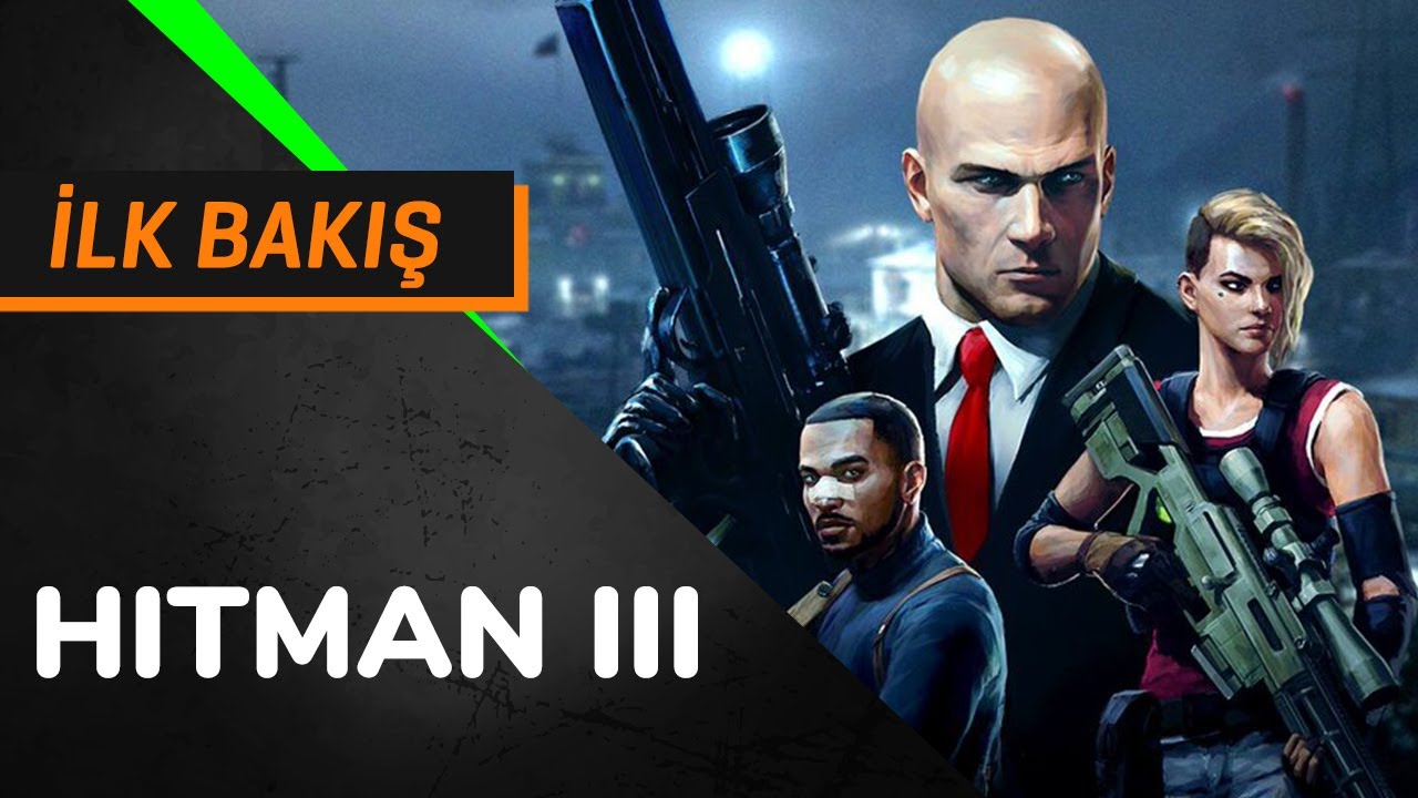 HITMAN III | Türkçe İlk Bakış - YouTube